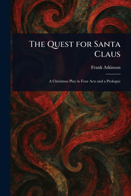 The Quest for Santa Claus by Frank Atkinson, Paperback | Barnes & Noble®