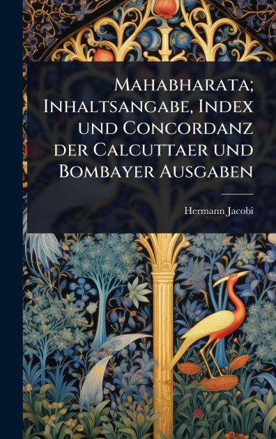 Mahabharata; Inhaltsangabe, Index und Concordanz der Calcuttaer und ...