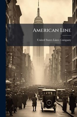 American Line by United States Lines Company, Paperback | Barnes & Noble®