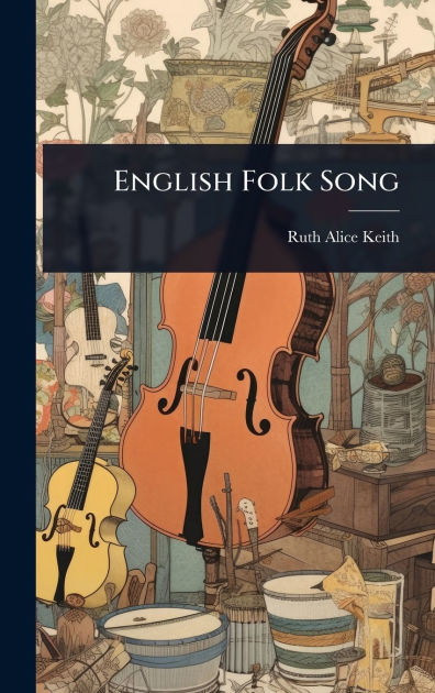English Folk Song by Ruth Alice Keith, Paperback | Barnes & Noble®