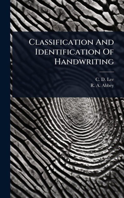 Classification And Identification Of Handwriting by C D Lee, Hardcover ...
