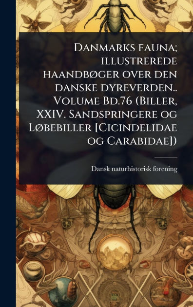 Danmarks fauna; illustrerede haandbï¿½, ger over den danske dyreverden ...