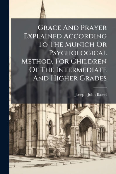 Grace And Prayer Explained According To The Munich Or Psychological ...