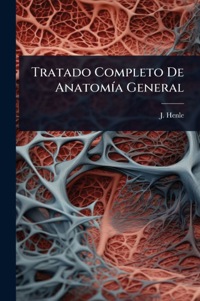 Tratado Completo De Anatomï¿½-a General by J Henle, Paperback | Barnes ...