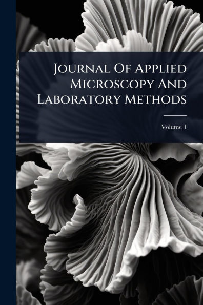 Journal Of Applied Microscopy And Laboratory Methods by Anonymous ...