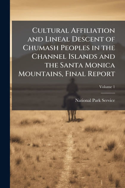 Cultural Affiliation and Lineal Descent of Chumash Peoples in the ...
