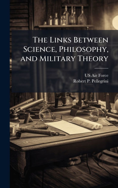 The Links Between Science, Philosophy, and Military Theory by US Air ...