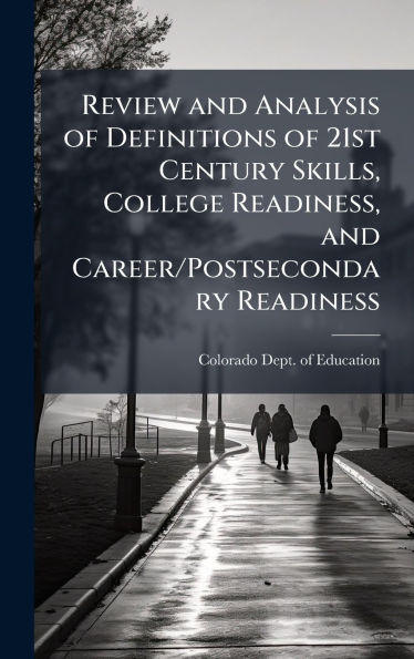 Review and Analysis of Definitions of 21st Century Skills, College ...