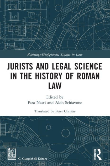 Jurists and Legal Science in the History of Roman Law by Fara Nasti ...