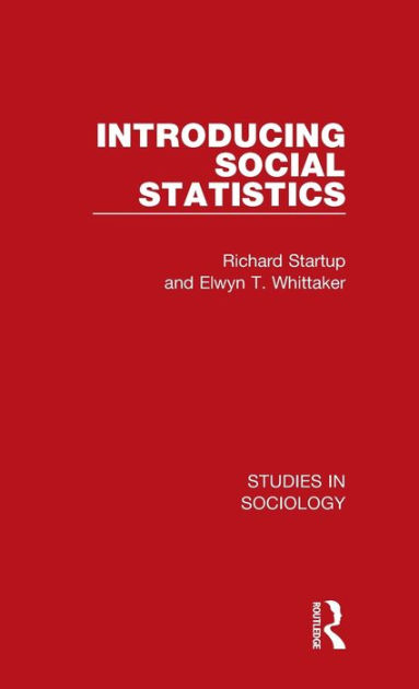 Introducing Social Statistics by Richard Startup, Elwyn T. Whittaker ...