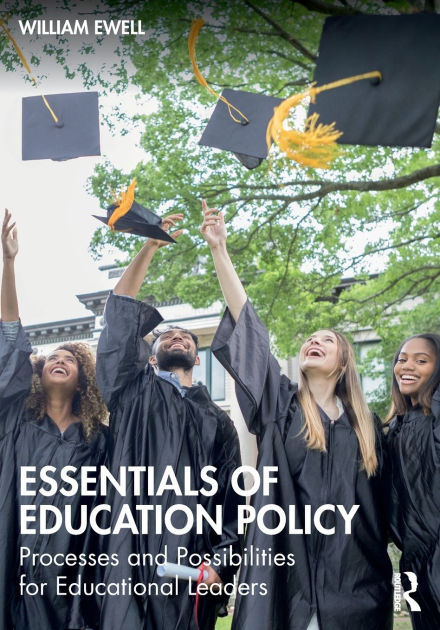 Essentials of Education Policy: Processes and Possibilities for ...