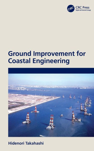 Ground Improvement for Coastal Engineering by Hidenori Takahashi ...