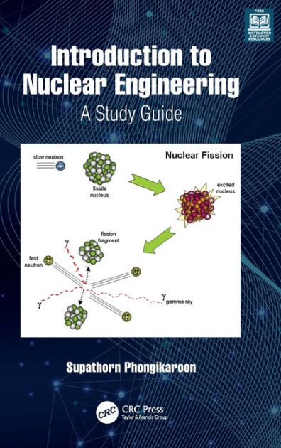 Introduction to Nuclear Engineering: A Study Guide by Supathorn ...