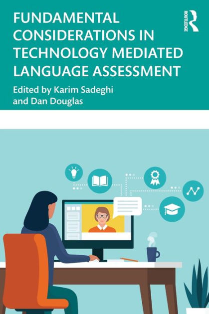 Fundamental Considerations in Technology Mediated Language Assessment ...