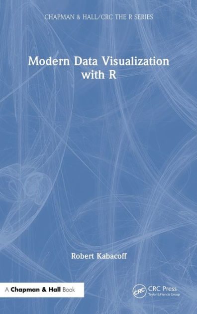 Modern Data Visualization with R by Robert Kabacoff, Paperback | Barnes ...