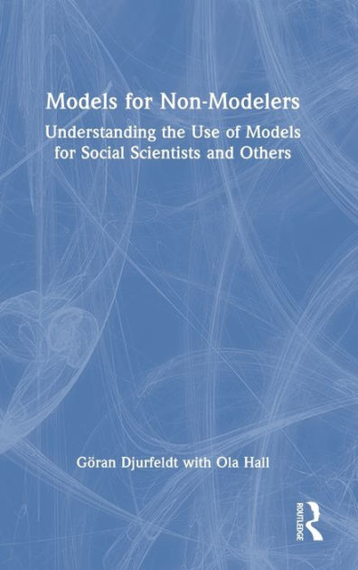 Models for Non-Modelers: Understanding the Use of Models for Social ...