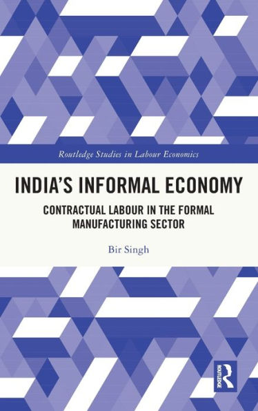 India's Informal Economy: Contractual Labour in the Formal ...