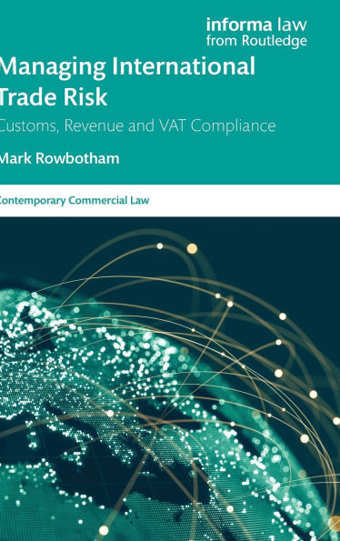 Managing International Trade Risk: Customs, Revenue and VAT Compliance ...