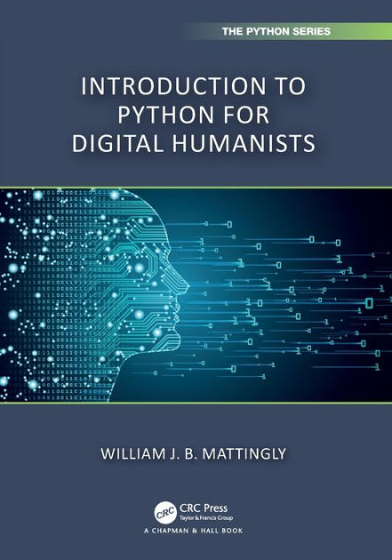 Introduction to Python for Humanists by William Mattingly, Paperback ...