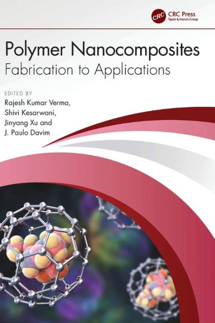 Polymer Nanocomposites: Fabrication to Applications by Rajesh Kumar ...