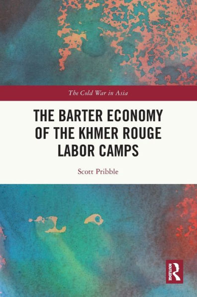 The Barter Economy of the Khmer Rouge Labor Camps by Scott Pribble ...