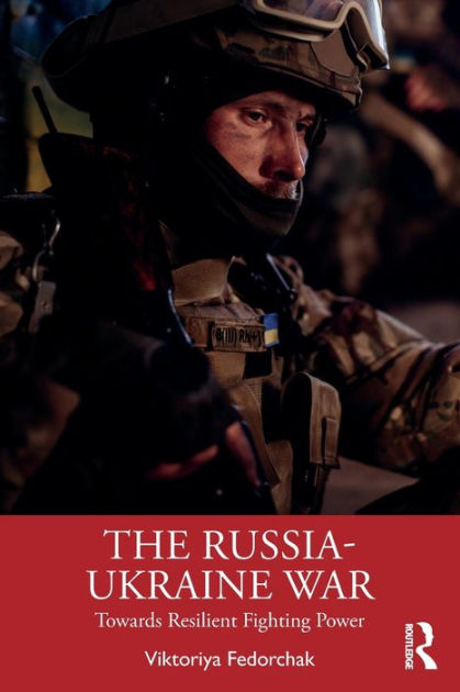 The Russia-Ukraine War: Towards Resilient Fighting Power by Viktoriya ...