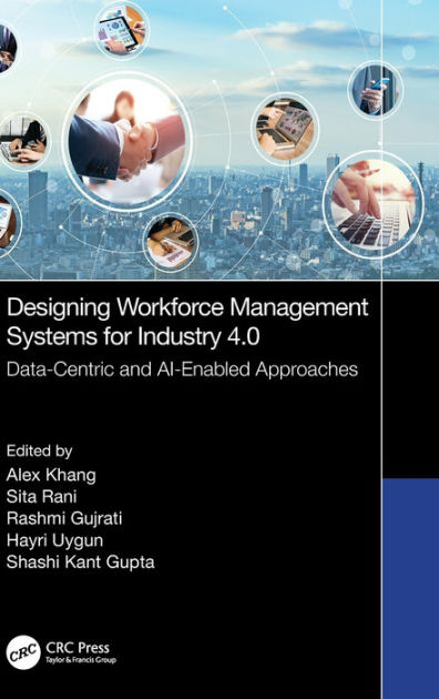 Designing Workforce Management Systems for Industry 4.0: Data-Centric ...