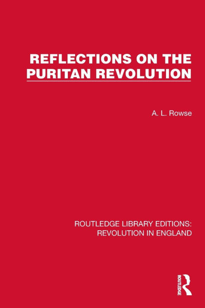Reflections on the Puritan Revolution by A.L. Rowse, Paperback | Barnes ...