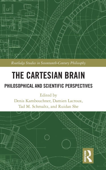 The Cartesian Brain: Philosophical and Scientific Perspectives by Denis ...