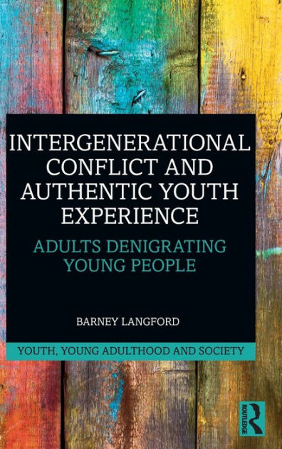 Intergenerational Conflict and Authentic Youth Experience: Adults ...
