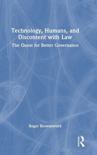 Technology, Humans, and Discontent with Law: The Quest for Better ...