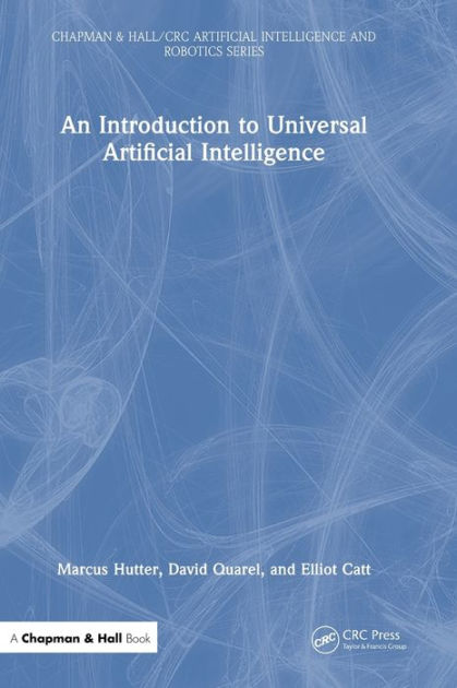 An Introduction to Universal Artificial Intelligence by Marcus Hutter ...