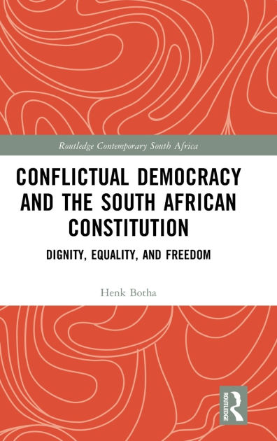 Conflictual Democracy and the South African Constitution: Dignity ...