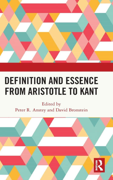 Definition and Essence from Aristotle to Kant by Peter R. Anstey ...