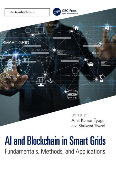 AI and Blockchain in Smart Grids: Fundamentals, Methods, and Applications by Shrikant Tiwari ...