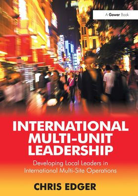 International Multi-Unit Leadership: Developing Local Leaders in ...