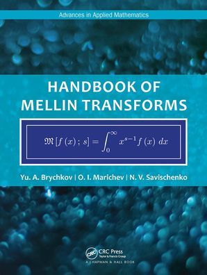 Handbook of Mellin Transforms by Yu. Brychkov, O. Marichev, N. Savischenko, Paperback | Barnes ...