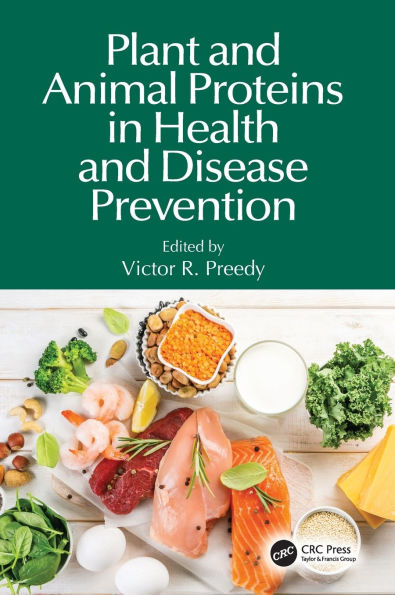 Plant and Animal Proteins in Health and Disease Prevention by Victor R ...