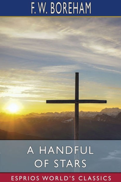 A Handful of Stars (Esprios Classics): Texts That Have Moved Great ...