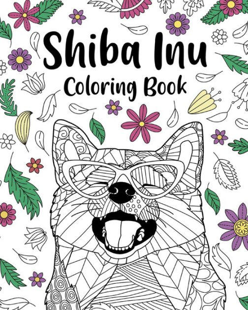 Shiba Inu Coloring Book: Coloring Book for Adults, Shiba Inu Lover Gift ...
