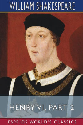 Henry VI, Part 2 (Esprios Classics) by William Shakespeare, Paperback ...