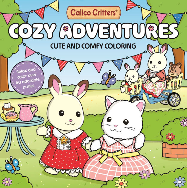 Calico Critters: Cozy Adventures Coloring Book: Cute and Comfy Coloring ...