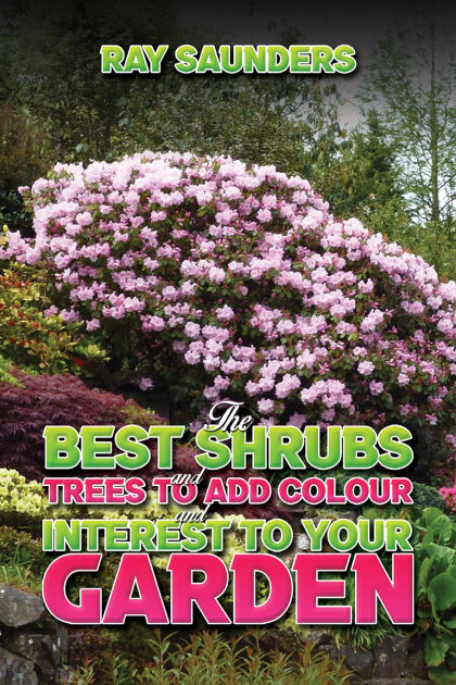 The Best Shrubs and Trees to Add Colour and Interest to Your Garden by ...