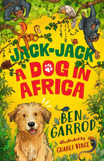 Jack-Jack, A Dog in Africa by Ben Garrod | eBook | Barnes & Noble®
