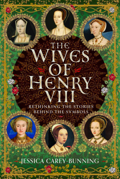 The Wives of Henry VIII by Jessica Carey-Bunning, Hardcover | Barnes ...