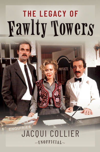 The Legacy of Fawlty Towers by Jacqui Collier | eBook | Barnes & Noble®