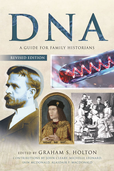 DNA: A Guide for Family Historians by Graham S Holton, Paperback ...