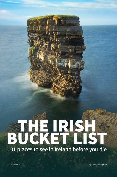 The Irish Bucket List: 101 places to see in Ireland before you die by ...