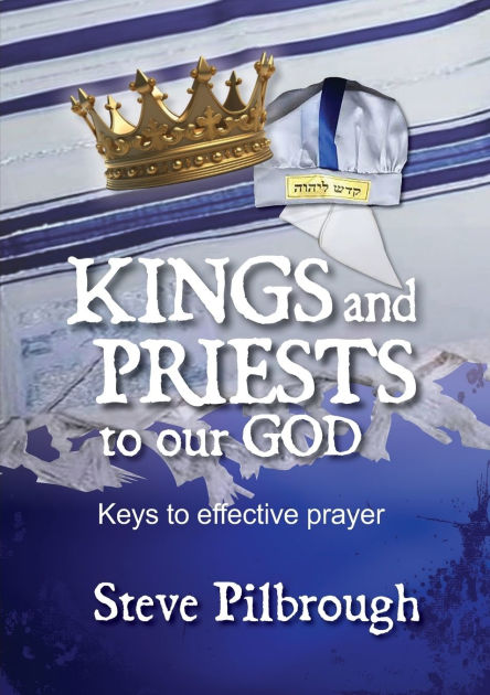 Kings and Priests to our God by Steve Pilbrough, Paperback | Barnes ...