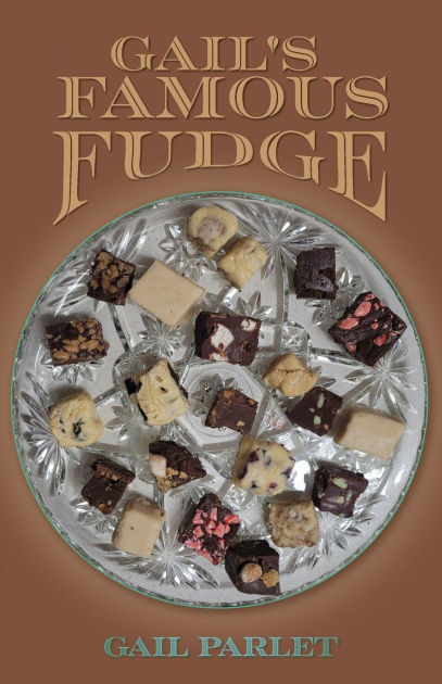 Gail's Famous Fudge by Gail Parlet, Paperback | Barnes & Noble®